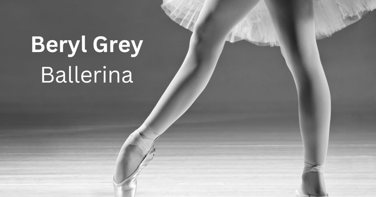 Dame Beryl Grey Ballerina 'Of Note' - Dancers Forum